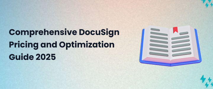 Comprehensive DocuSign Pricing and Optimization Guide 2025